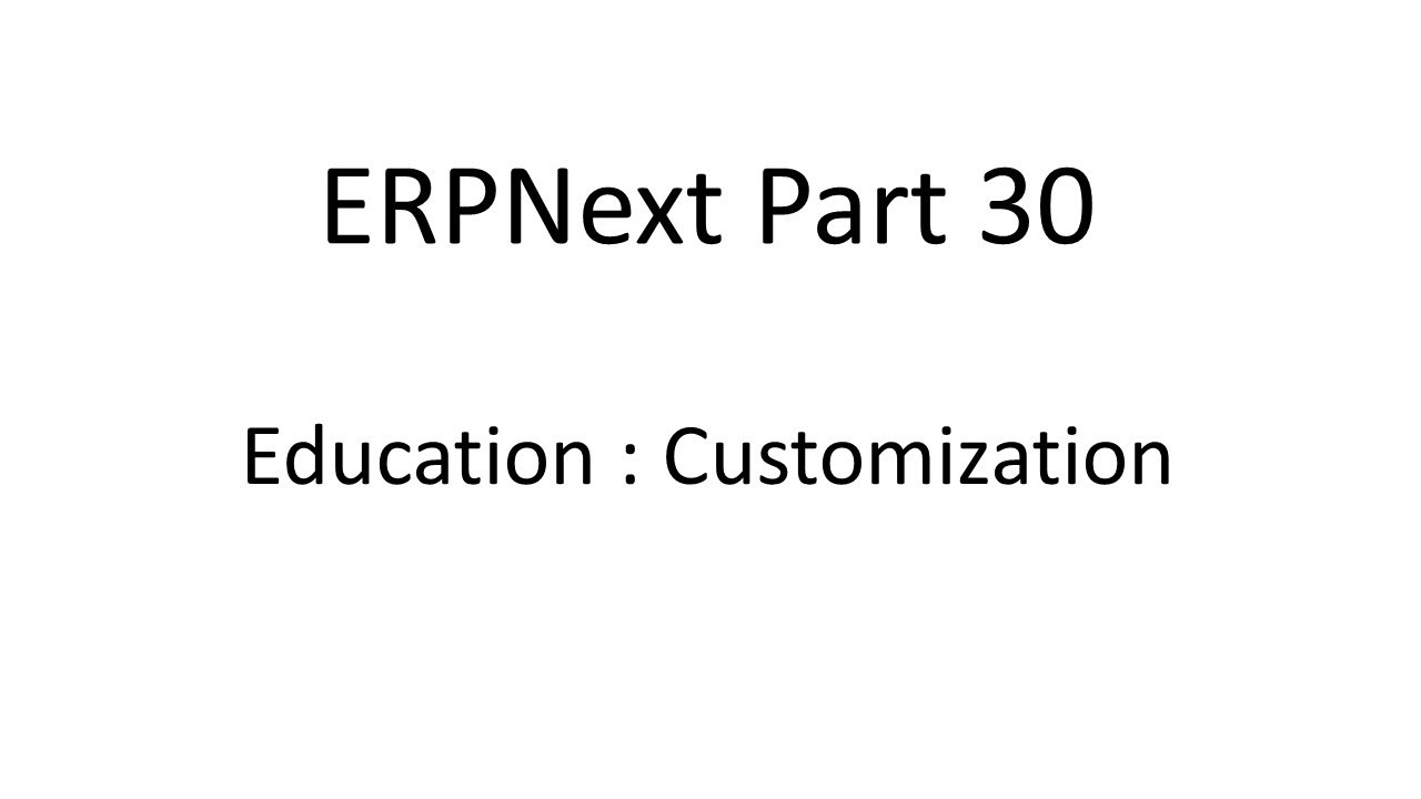 ERPNext Part 30 Education Customize - YouTube