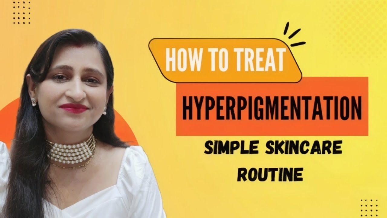 How to Remove Hyperpigmentation | Simple Skin care Routine - YouTube
