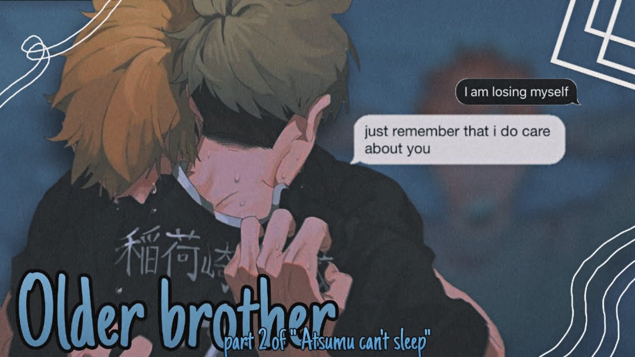 Older brother 🌱🖤|| haikyuu text lyrics prank || part 2 of "Atsumu can't ...