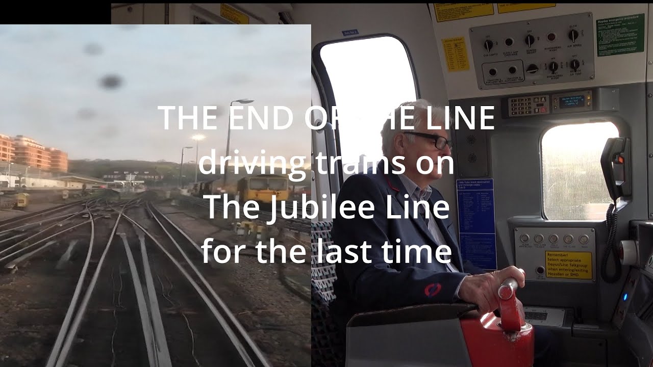 THE END of THE LINE driving trains on the Jubilee Line for the last ...