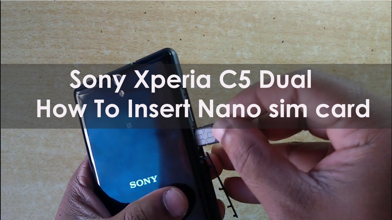 Sony Xperia C5 Dual - How To Insert Nano sim card ᴴᴰ | Nano SIM | Micro ...
