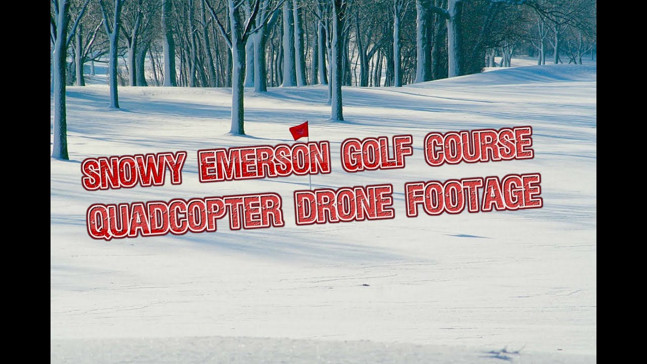 Snowy Emerson Golf Course Quadcopter Drone Footage - YouTube