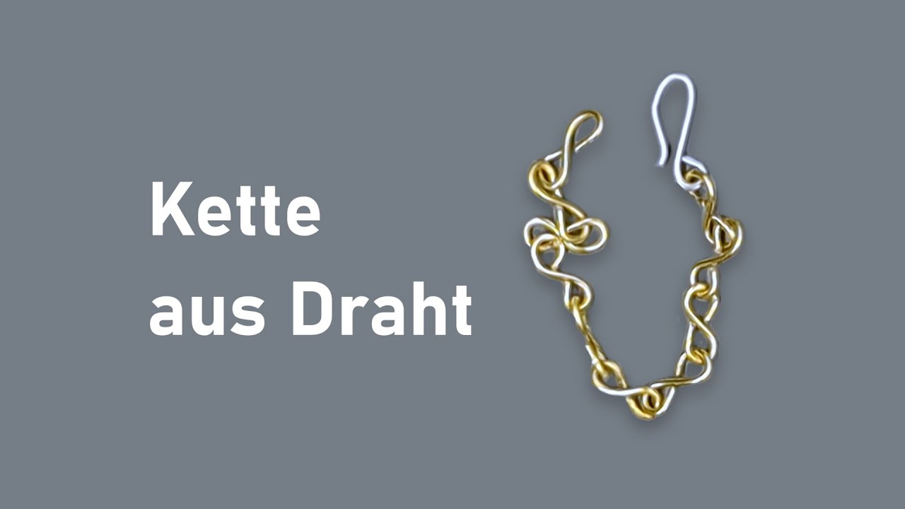 Kette aus Draht biegen - YouTube
