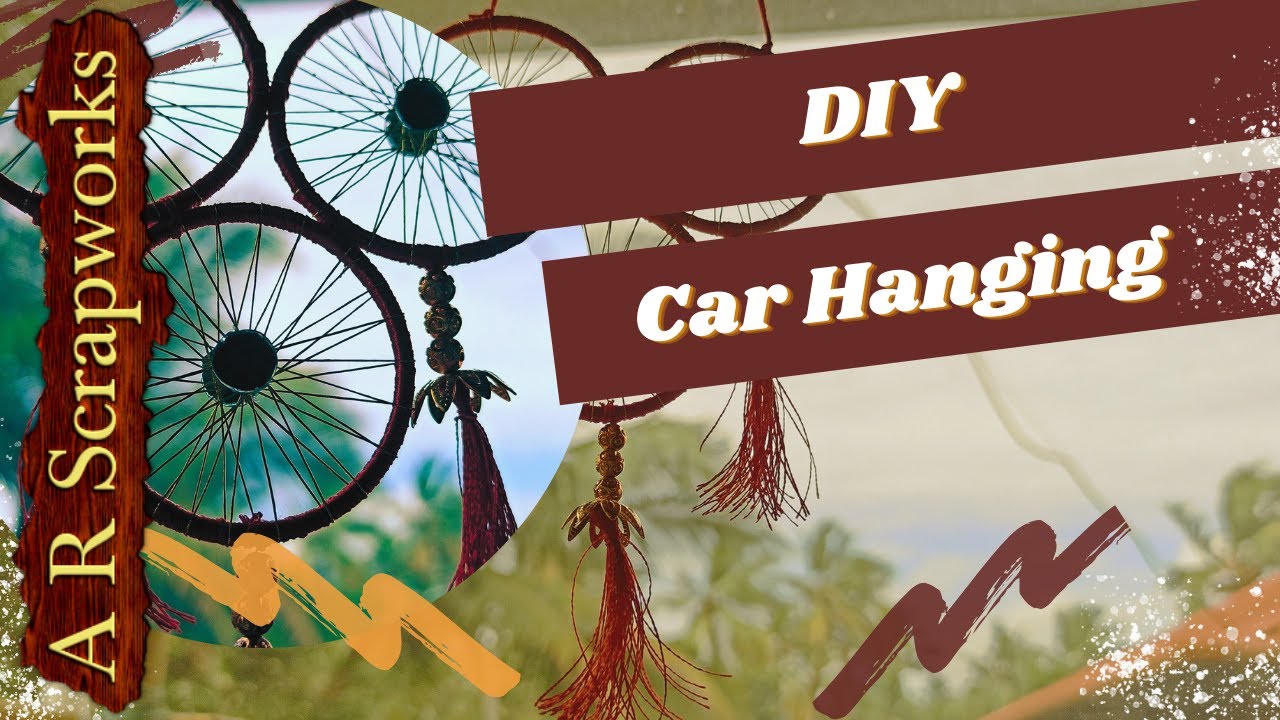 DIY Car Hanging | Home Decor | Handmade | A R Scrapworks - YouTube
