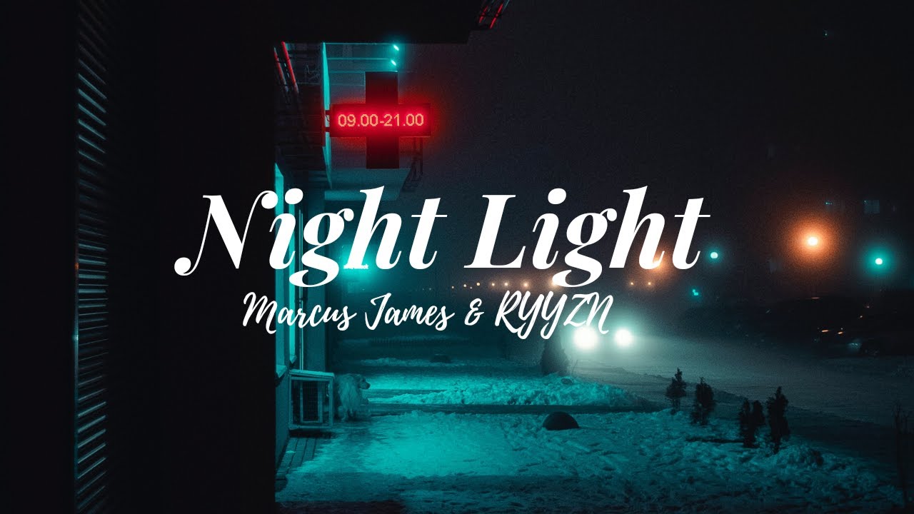 Night Light (Lyrics) - Marcus James and RYYZN - YouTube