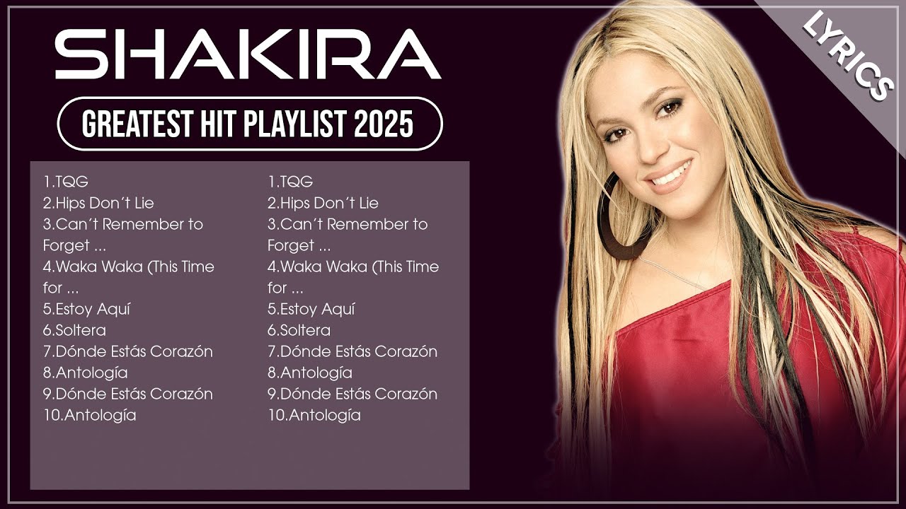 SHAKIRA Playlist 2025 (Lyrics) | SHAKIRA Greatest Hits Full Album 2025 ...
