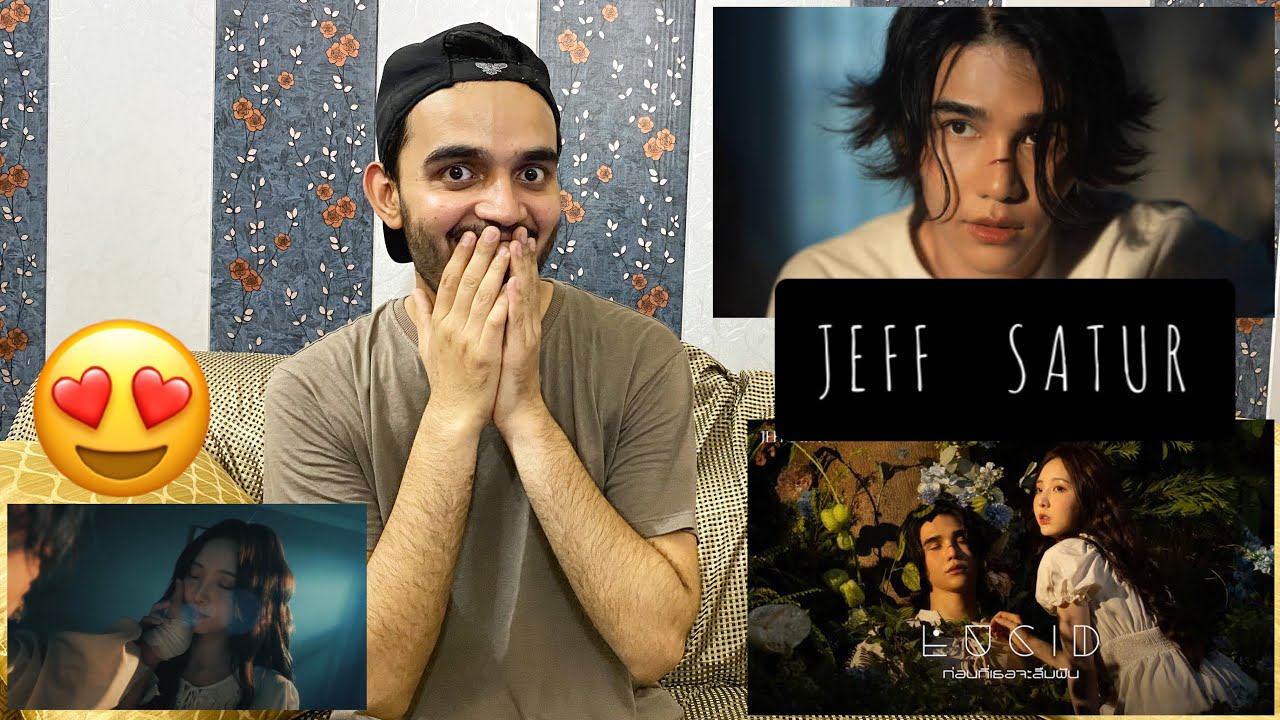 Jeff Satur - ก่อนที่เธอจะลืมฝัน (Lucid) [Official Music Video] Reaction ...