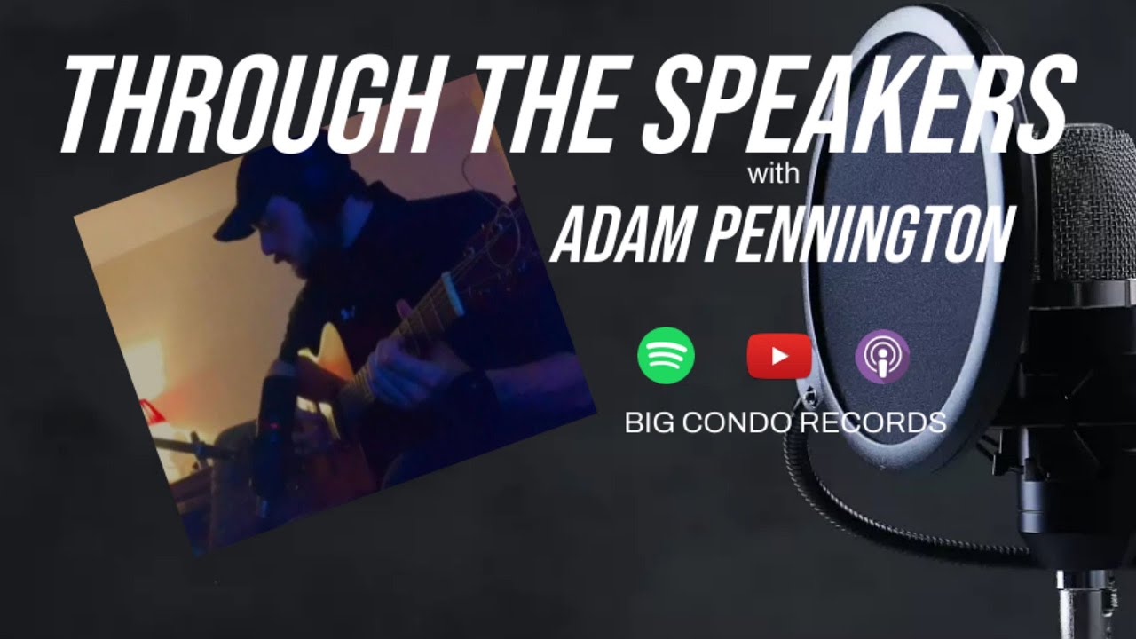 Through The Speakers with Adam Pennington - YouTube