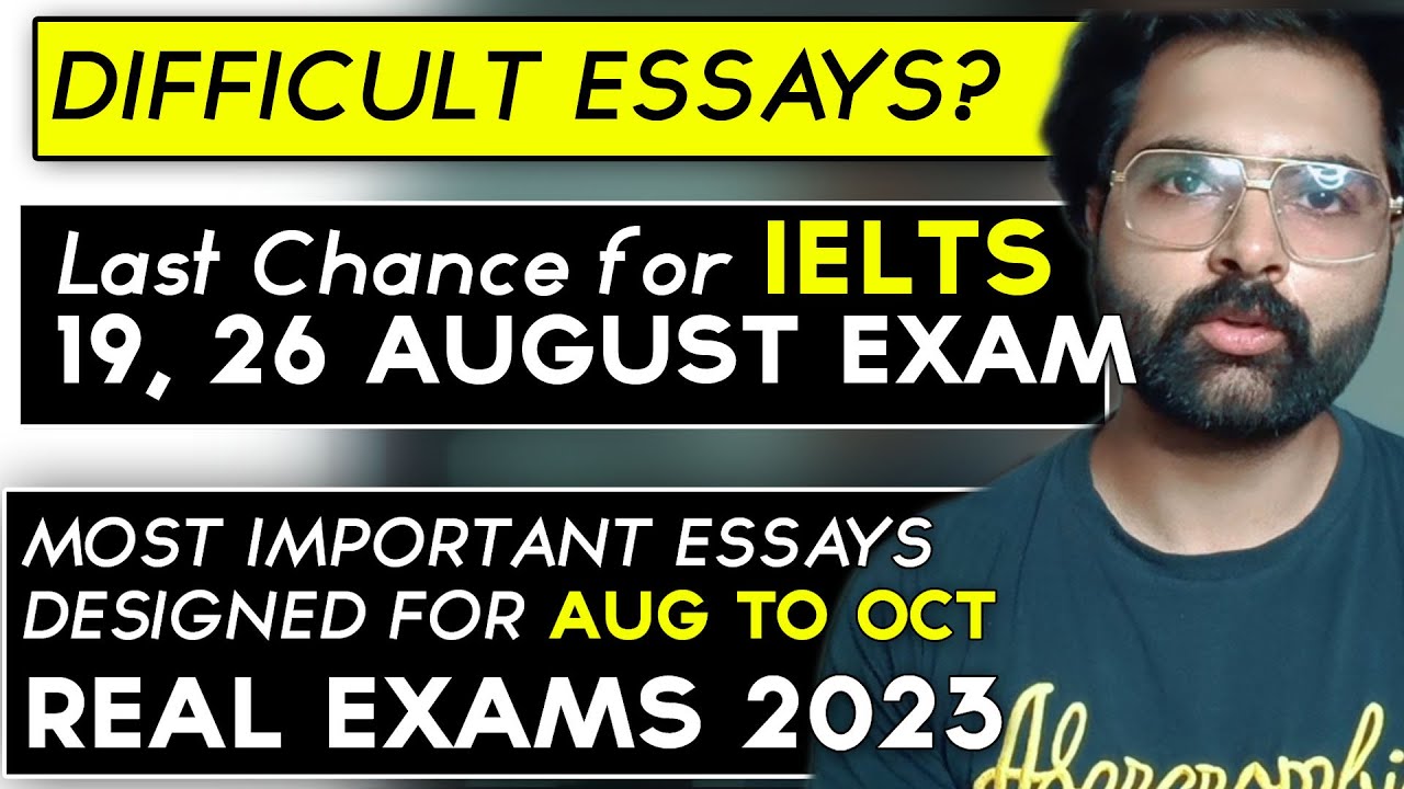 IELTS Most Important Difficult essays for AUG to SEP 2023 exams - YouTube