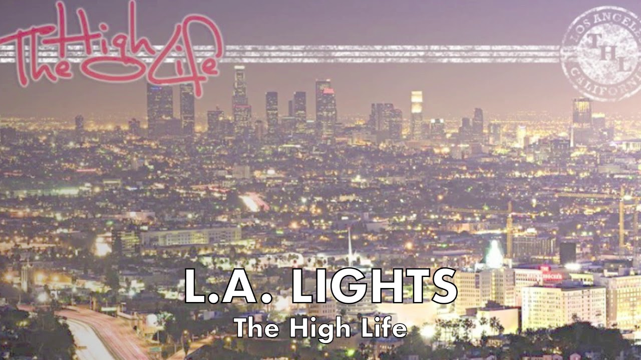 The High Life - L.A. Lights (Song Only) - YouTube