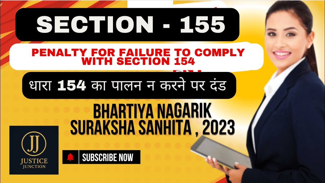 Section 155 BNSS Penalty for Failure to comply with Section 154 ...