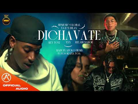 Dichavate - Ya Ice Dilan x Rey Toni x Helabusador (audio oficial ) 