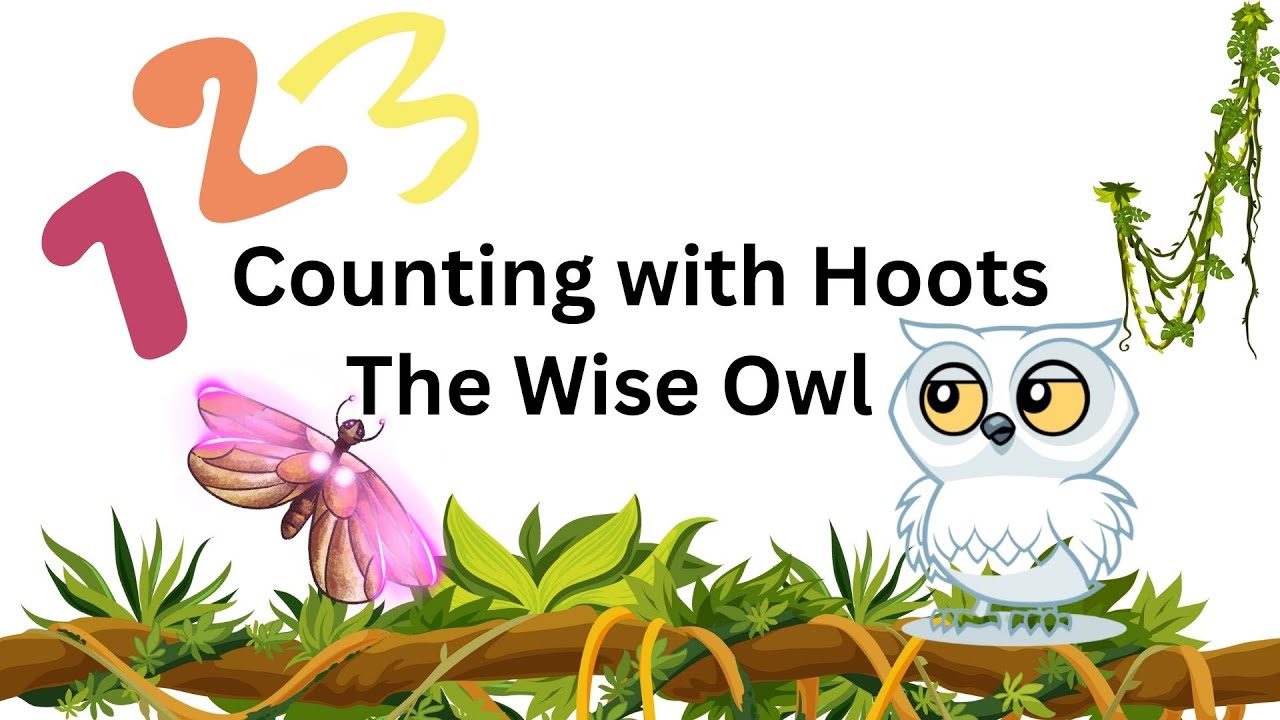Counting for kids with Hoots the wise owl #kidseducation #counting # ...
