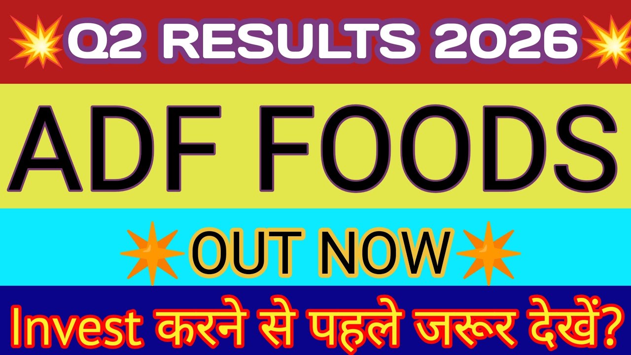 ADF Foods Q2 Results 🔴 ADF Foods Results 🔴 ADF Foods Share Latest News ...