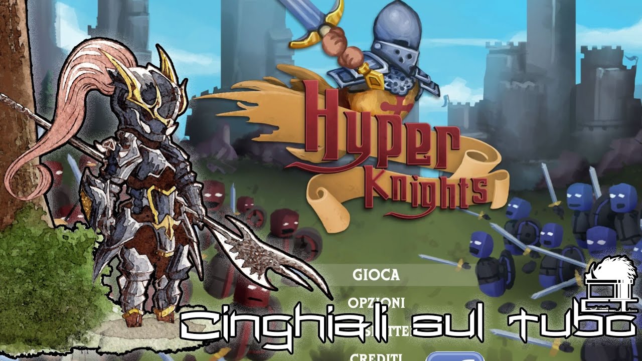 Hyper Knights - Iniziamo la conquista! - YouTube