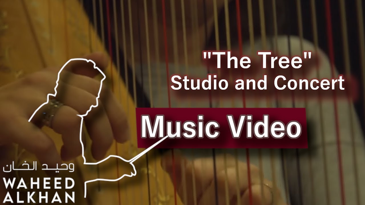 Music Video | "The Tree" Studio & Concert Version | مقطوعة الشجرة Waheed Alkhan - وحيد الخان ...