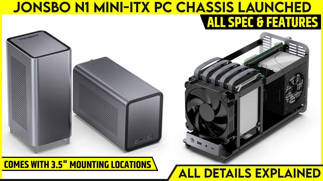 Jonsbo N1 Mini-ITX PC Chassis Launched With Unique Design | All Spec ...