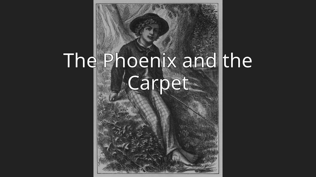 The Phoenix and the Carpet - YouTube
