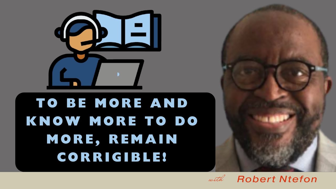 To Be More And Know More To Do More, Remain Corrigible! - YouTube