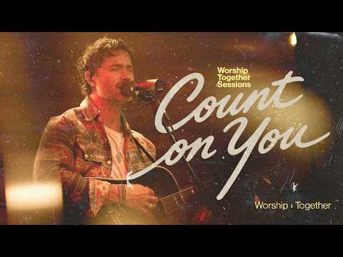 Pat Barrett, Worship Together - Count On You (Worship Together Sessions)