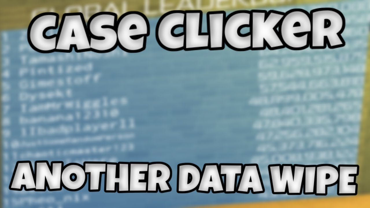 Case Clicker - ANOTHER DATA WIPE :( - YouTube
