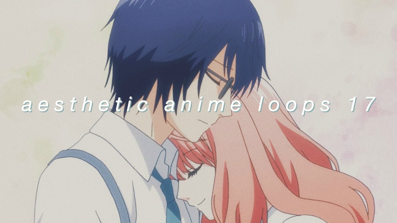 AESTHETIC ANIME LOOPS: Part 17 - YouTube