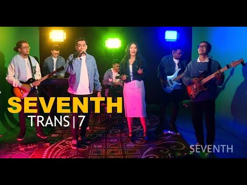 SEVENTH Band (TRANS|7) Cover - Gelora Asmara, 50 Tahun Lagi, Oh Kasih ...
