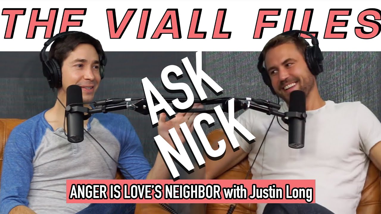 Viall Files Episode 210 - Ask Nick - Anger Is Love's Neighbor With ...