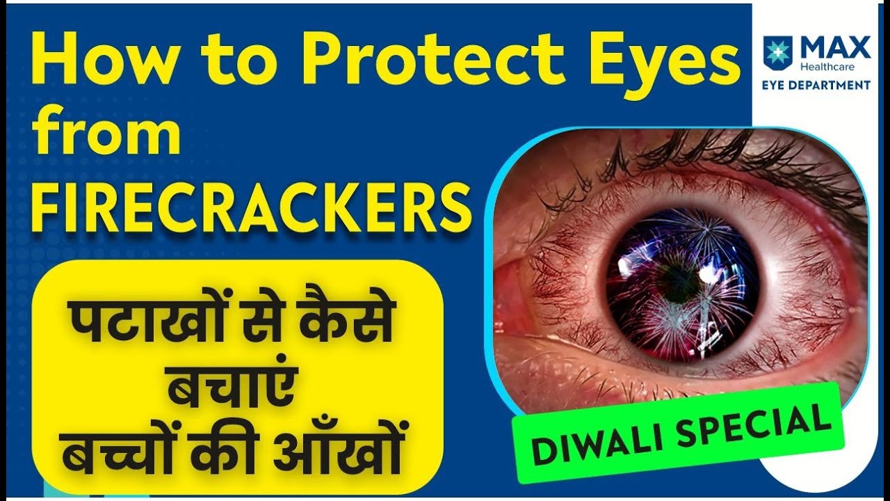 How to save eyes from explosives & firecrackers | Eye protection tips ...
