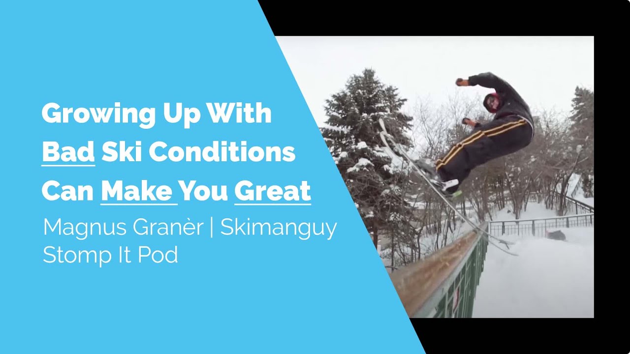 Growing Up With Bad Ski Conditions Can Make You Great | Magnus Granèr ...