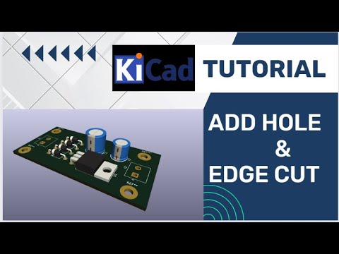 TUTORIAL KICAD #6 ADDING HOLE & EDGE CUT - YouTube