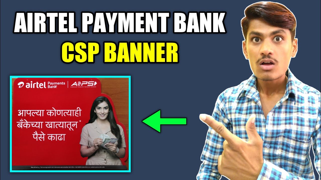 Airtel Payment Bank Csp Kaise Le 2021 ! Airtel Csp Banner - YouTube