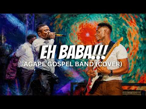 Eh Baba SEBEN by Agape Gospel Band COVER