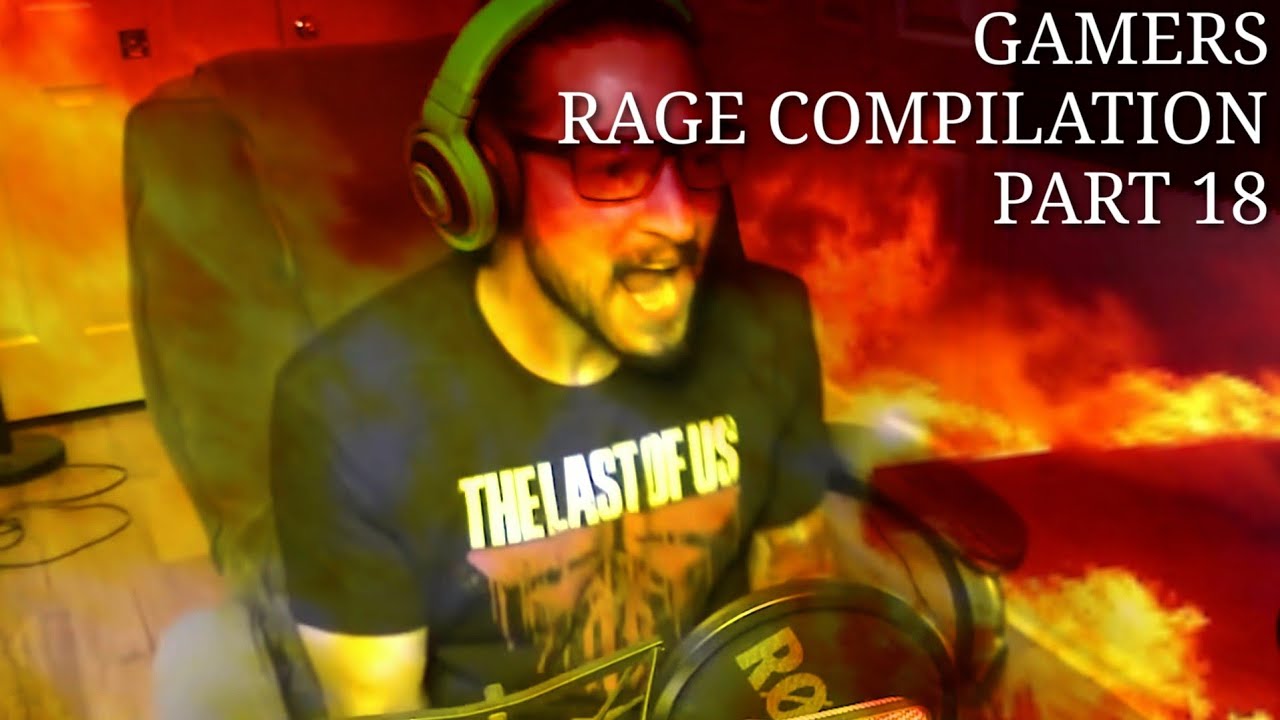 Gamers Rage Compilation Part 18 - YouTube