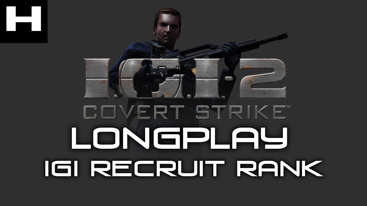 IGI 2 Covert Strike Longplay Walkthrough (IGI Recruit Rank) (2160p 60 ...