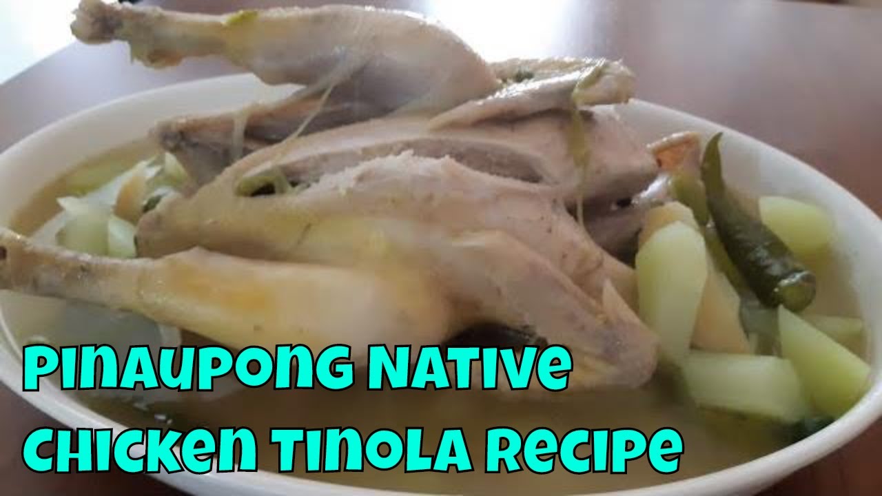 Native Chicken Soup | Pinaupong Manok Recipe Tinolang Manok - YouTube
