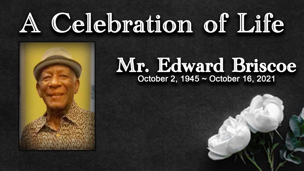A Celebration of Life - Mr. Edward Briscoe - YouTube