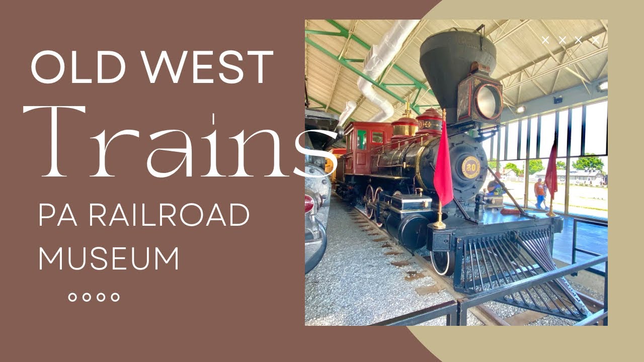Old West Trains! 1800s from the Pa Railroad Museum - YouTube