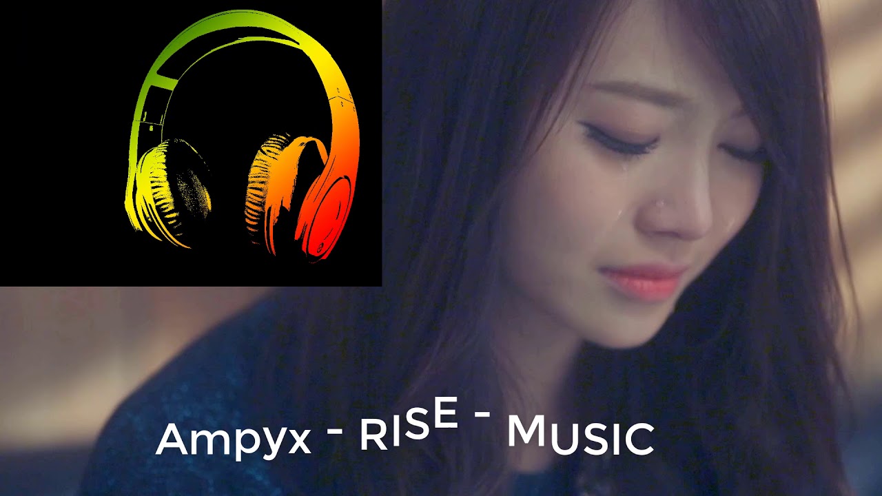[Melodic House] ★ Ampyx - Rise [Royalty Free Music] | Hưng Nguyễn - YouTube