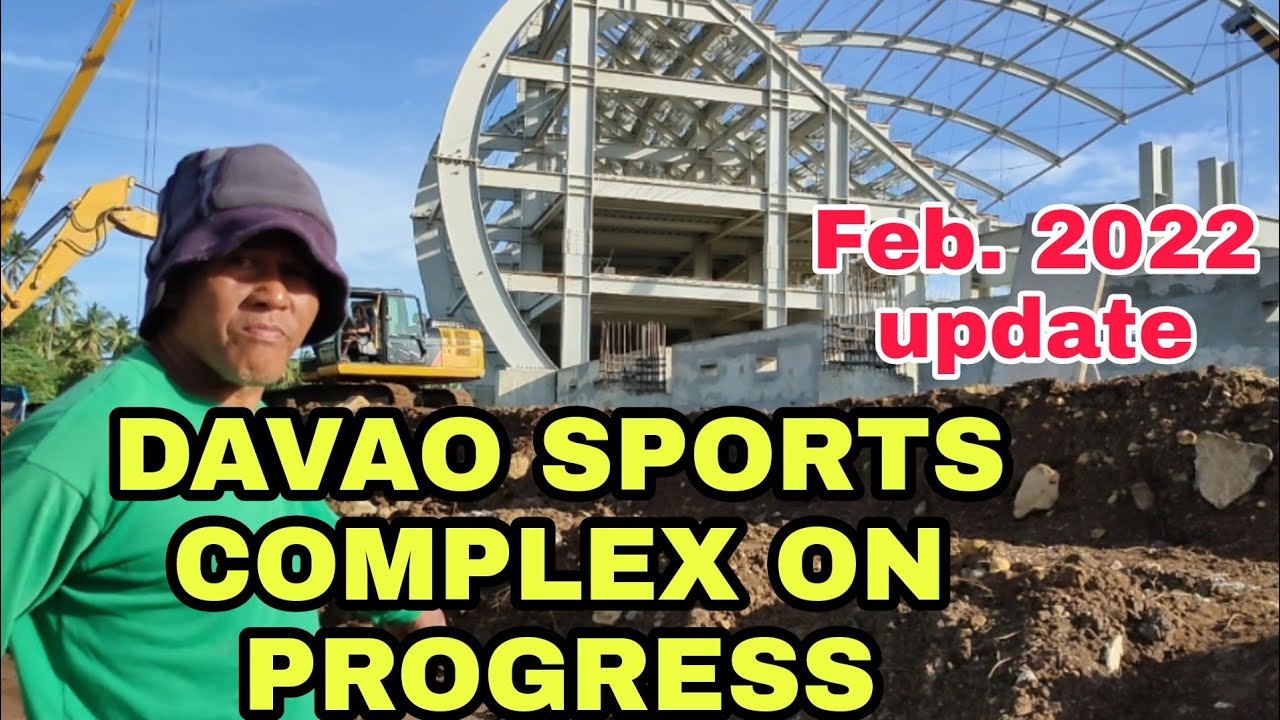 DAVAO SPORTS COMPLEX ON PROGRESS | UPDATE FEB. 2022 #DAVAO 🇵🇭 ...