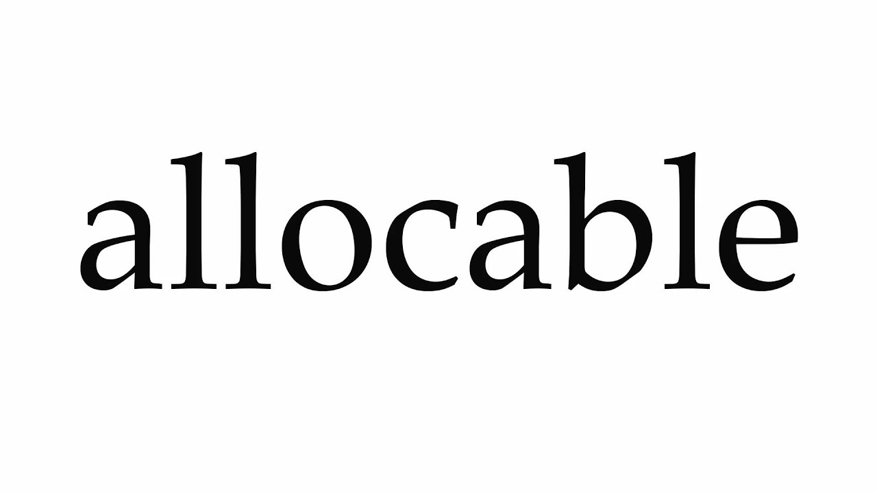 How to Pronounce allocable - YouTube