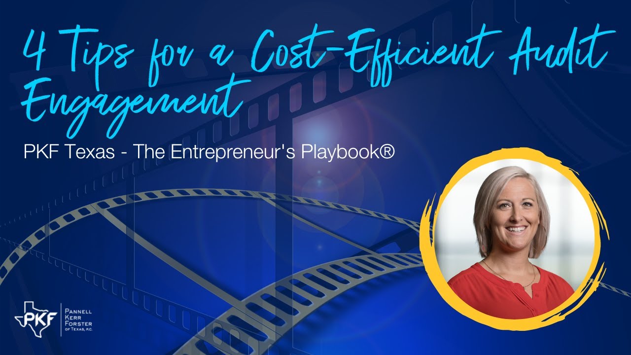 4 Tips for a Cost-Efficient Audit Engagement | PKF Texas - The ...