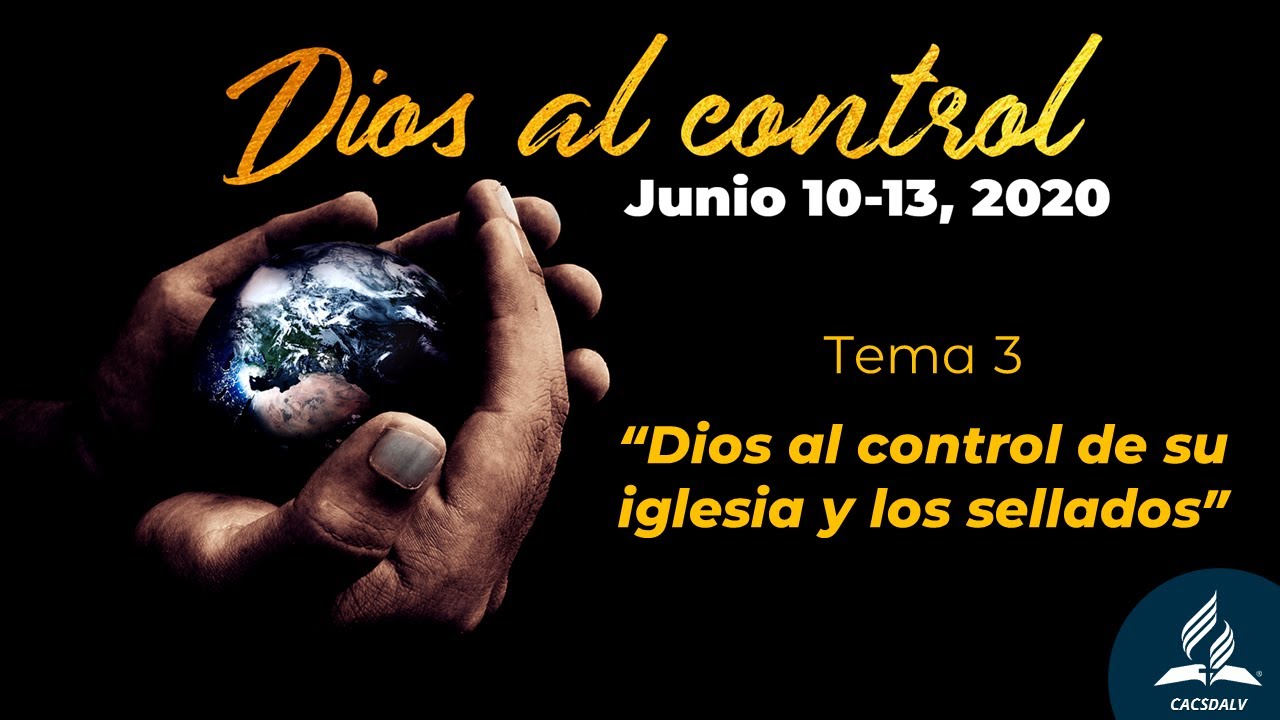 Dios al Control: Tema 3 - "Dios al control de su iglesia y los sellados ...
