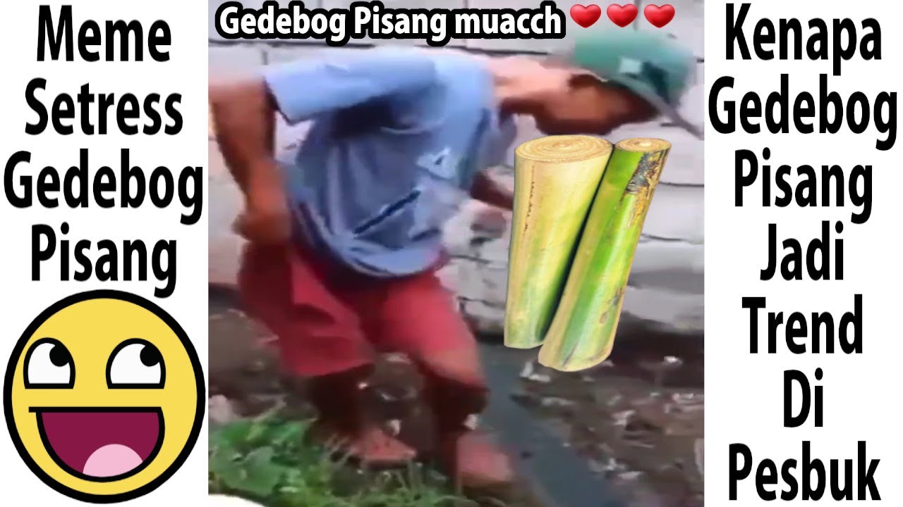 Kenapa Meme Gedebog Pisang Bisa Rame - YouTube
