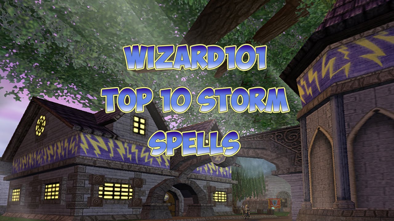 Wizard101: My Top 10 Storm Spells! - YouTube