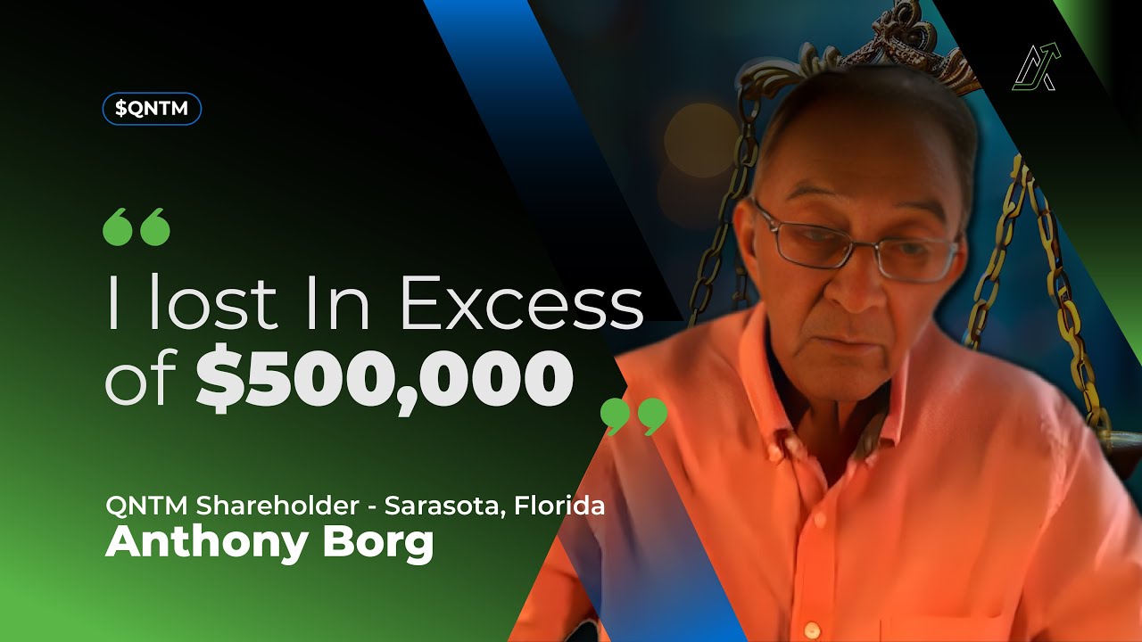 "I lost in excessive $500K - Anthony Borg - Florida - QNTM Shareholder ...