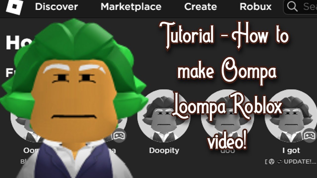 Tutorial How To Make Oompa Loompa Roblox Video Without Using Any tutorial-how-to-make-oompa-loompa-roblox-video-without-using-any