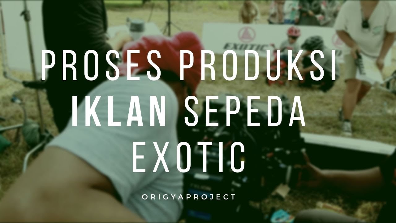 Behind The Scene Iklan Sepeda Exotic - Origyaproject - YouTube