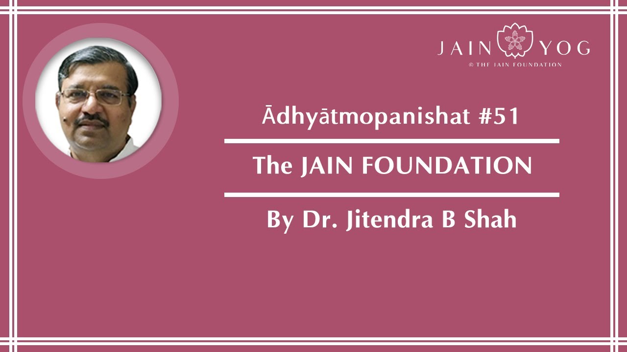 Ādhyātmopanishat #51 Jain Yog Prof Dr Jitendra B Shah - YouTube