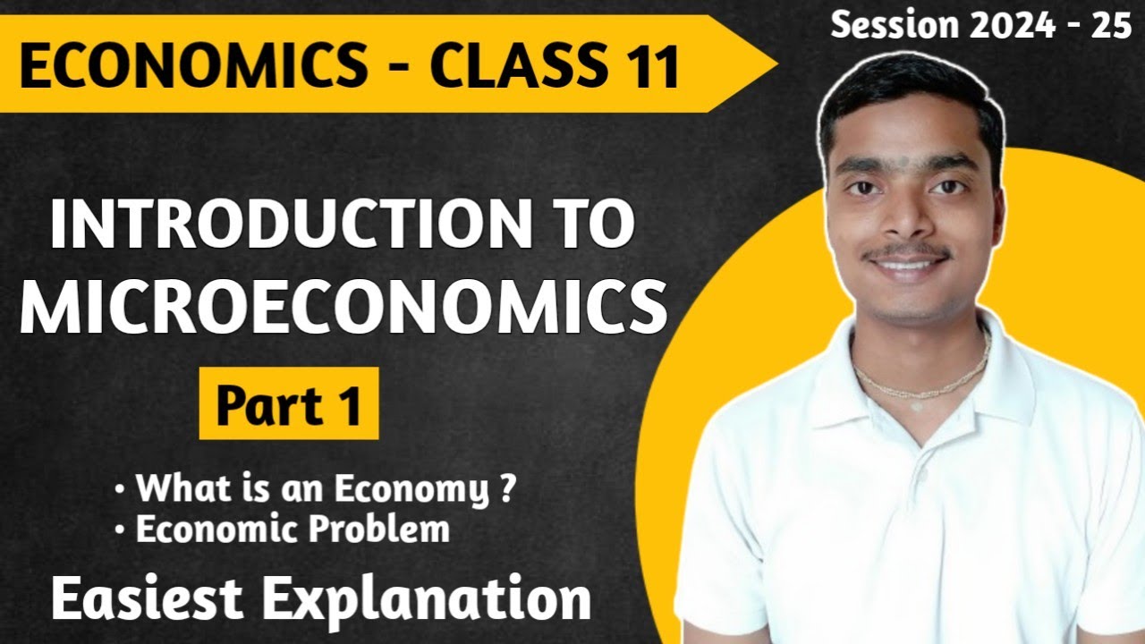 Economy Explained | Introduction to Microeconomics Part 1 | Class 11 ...
